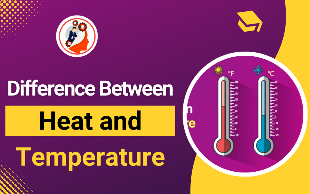 Difference Between Heat And Temperature In Physics
