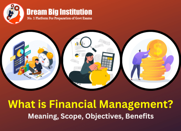 What Is Financial Management.?- Meaning, Scope, Objectives, Benefits