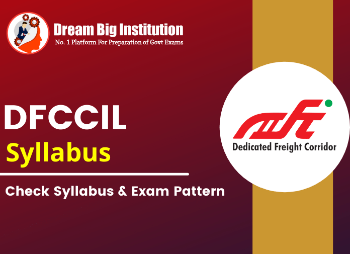 DFCCIL Syllabus 2023 Exam Pattern : Check Detailed Syllabus