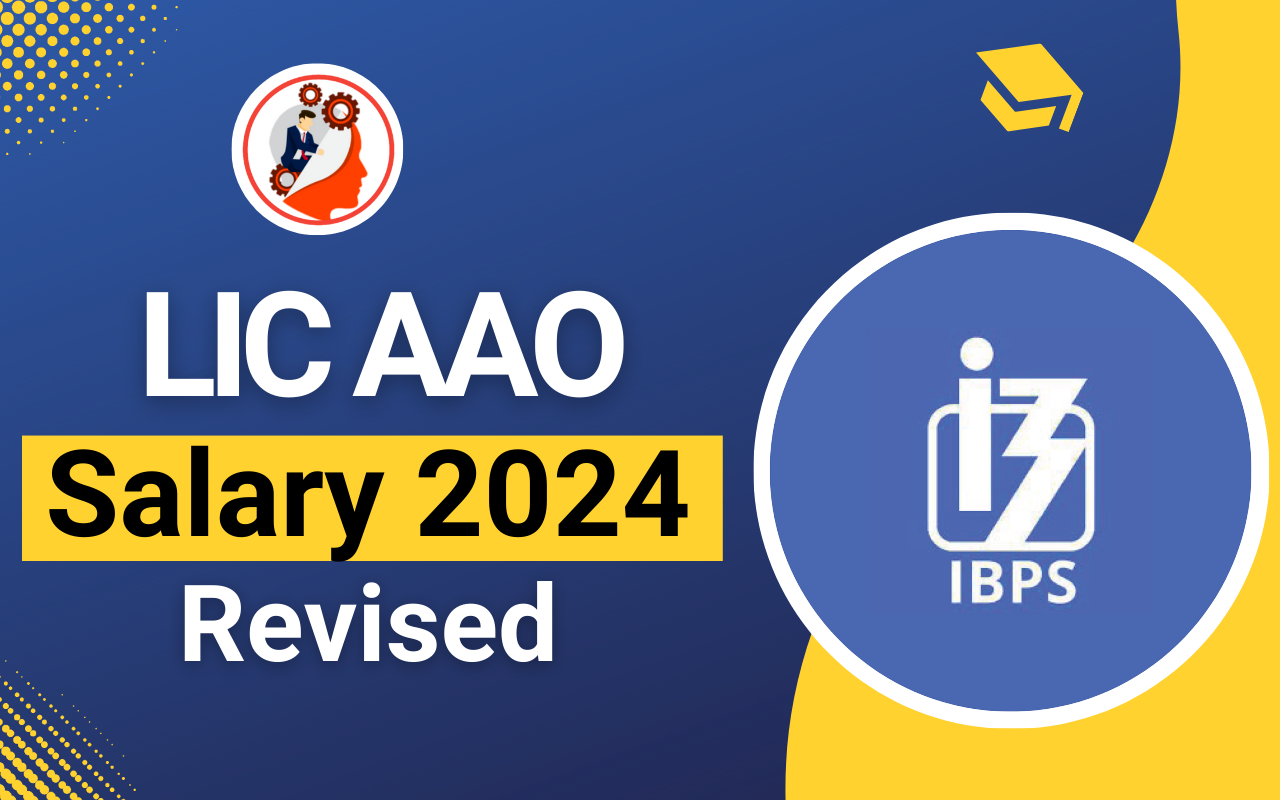 LIC AAO Salary 2024 (Revised), In-hand Salary, Pay Scale, And Job Profile