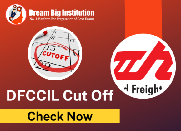 DFCCIL Cut Off 2023, Check DFCCIL Previous Years Cut Off