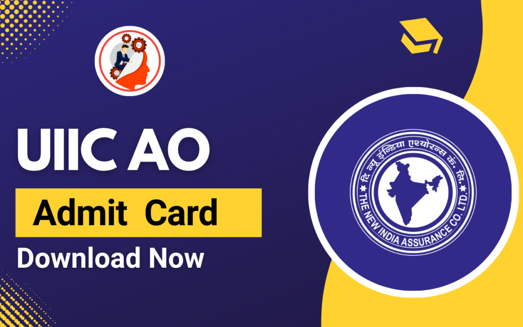 UIIC AO Admit Card 2024 : Link To Download Online Exam Call Letter